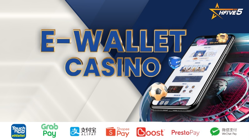 Hfive5 E-Wallet | Play the Best Casino Slots Malaysia